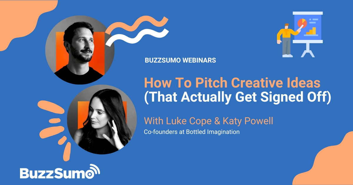 How To Pitch Creative Ideas (That Actually Get Signed Off) | BuzzSumo.com